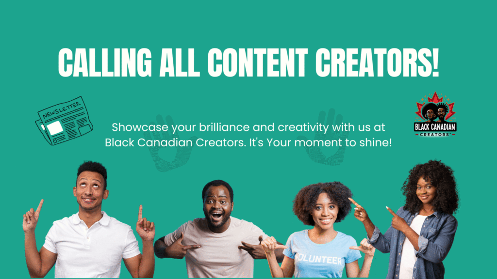 Creator Spotlight Submission - BLACK CANADIAN CREATORS